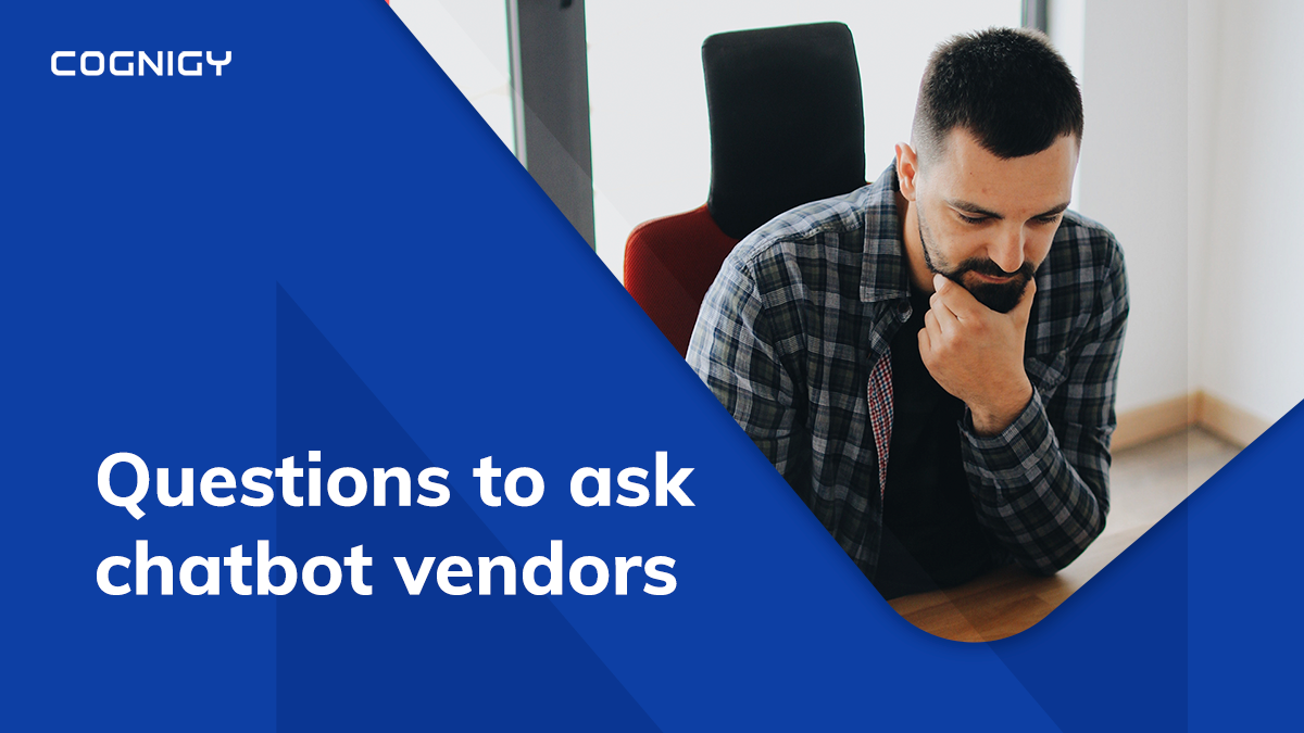9 Questions To Ask Chatbot Vendors Before Selecting One | Cognigy