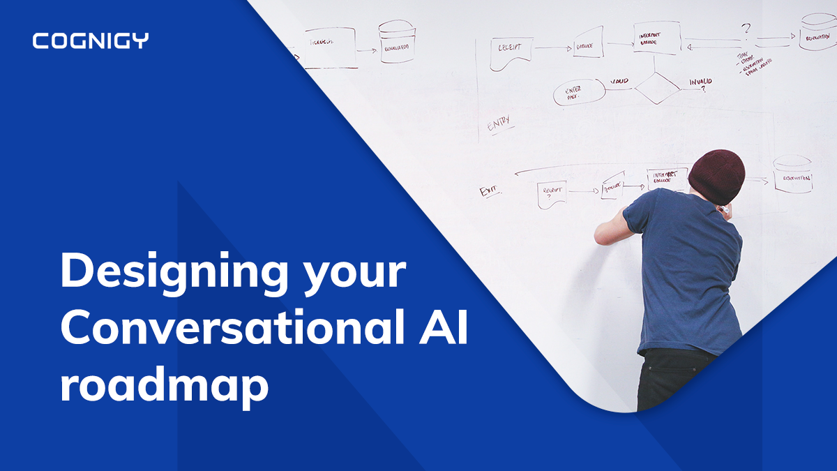 The First Step in Designing Your Conversational AI Roadmap | Cognigy