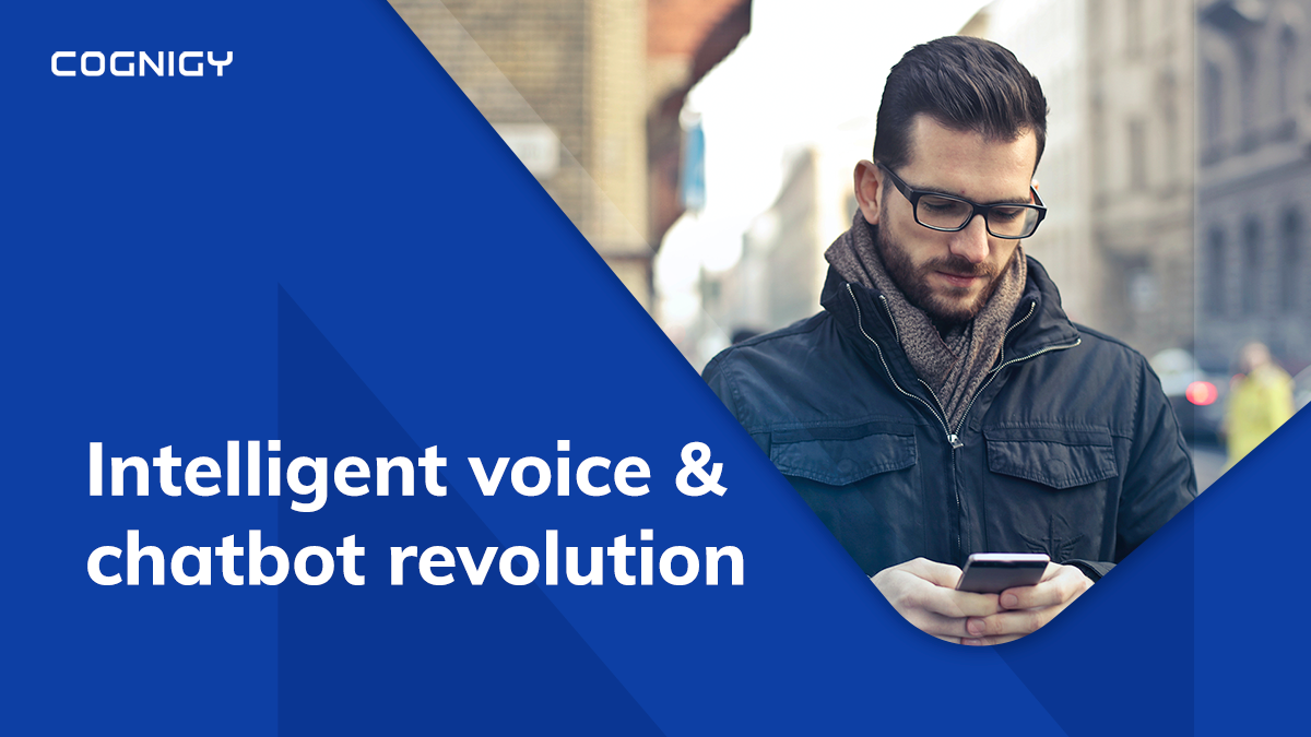 The Intelligent Voice and Chatbot Revolution | Cognigy