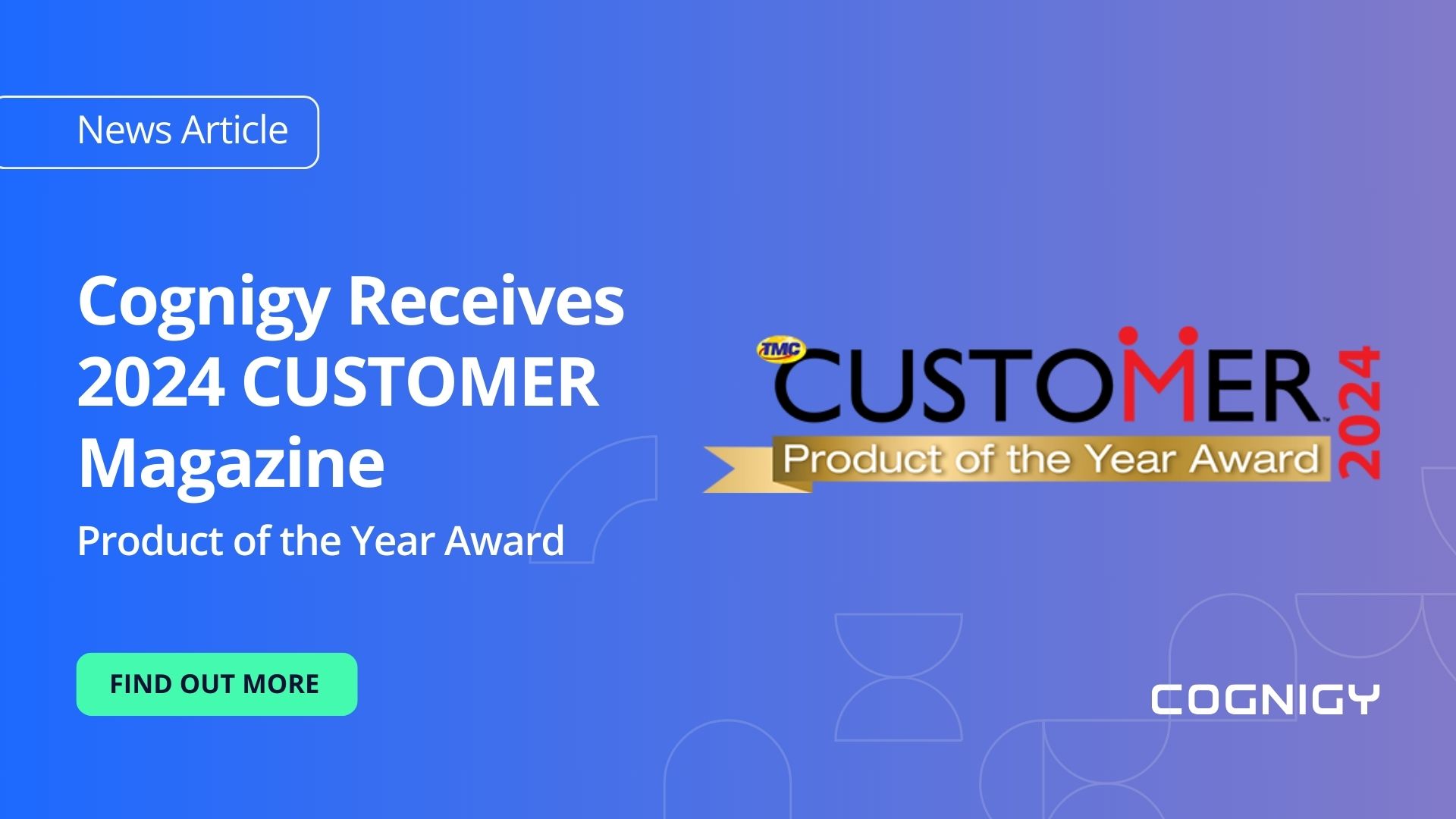 Cognigy Receives 2024 CUSTOMER Magazine Product of the Year Award